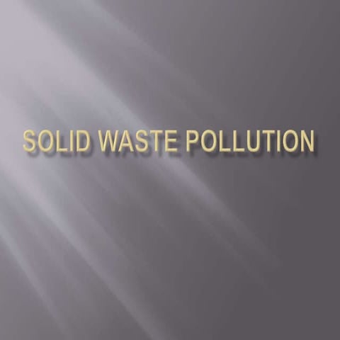 Solid waste pollution | PPTX