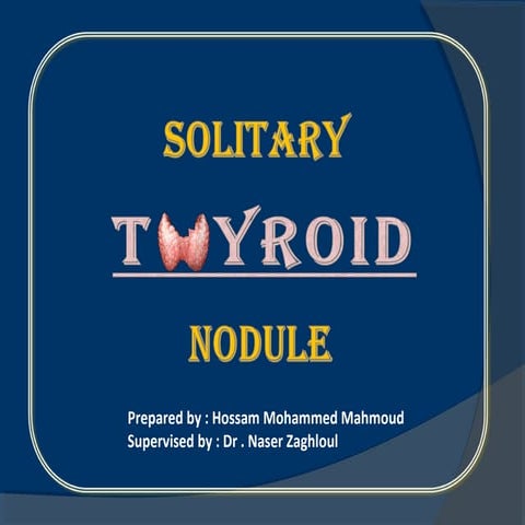 Solitary Thyroid Nodule Ppt