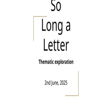 So long a letter Thematic Exploration WK 6.pptx
