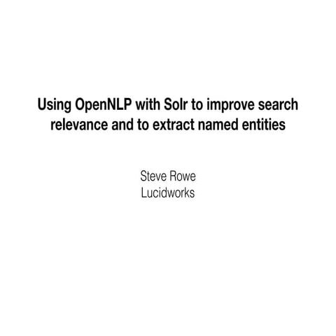 Using Opennlp With Solr To Improve Search Relevance And To Extract