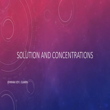 Solution and Concentrations, a chemistry topic.pptx