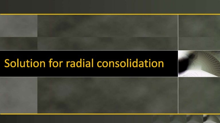 Solution for radial consolidation