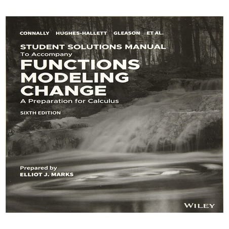 Solution manual for Functions Modeling Change A Preparation for Calculus, 6th Edition Eric ...