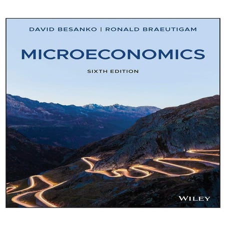 Solution manual for Microeconomics, 6th Edition by David Besanko | PDF