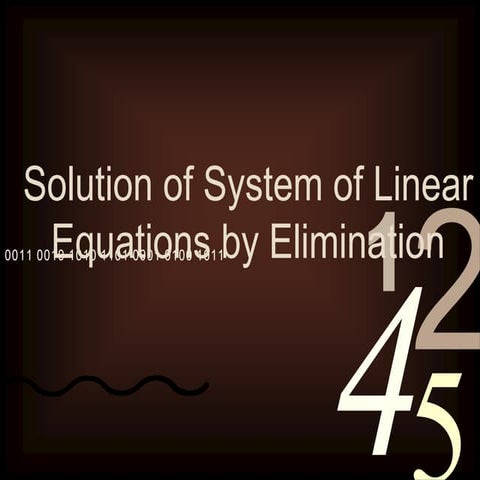 Solution of system of linear equations by elimination | PPTX