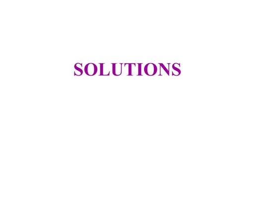 SOLUTIONs and Colligative properties pptx | PPT