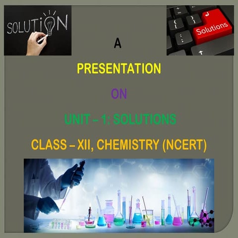 CHEMISTRY 12 solutions.pptx for class 12 | PPTX