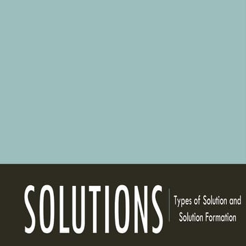 Types of Solutions and Solution Formation..pptx