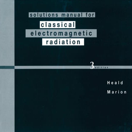 Solutions Manual for Classical Electromagnetic Radiation by Mark A ...