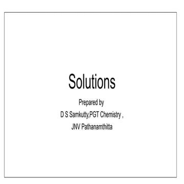 CHEMISTRY 12 solutions.pptx for class 12 | PPTX