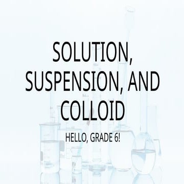SOLUTION, SUSPENSIONs, AND COLLOIDs.pptx