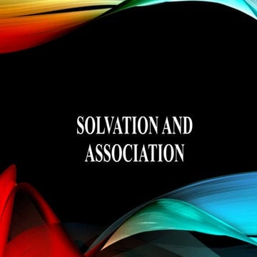 solvation and association and factors affecting solubility.pptx