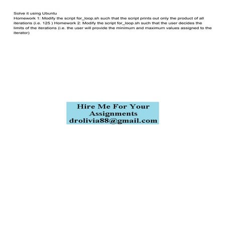 Solve it using Ubuntu Homework 1 Modify the script for_loop.pdf