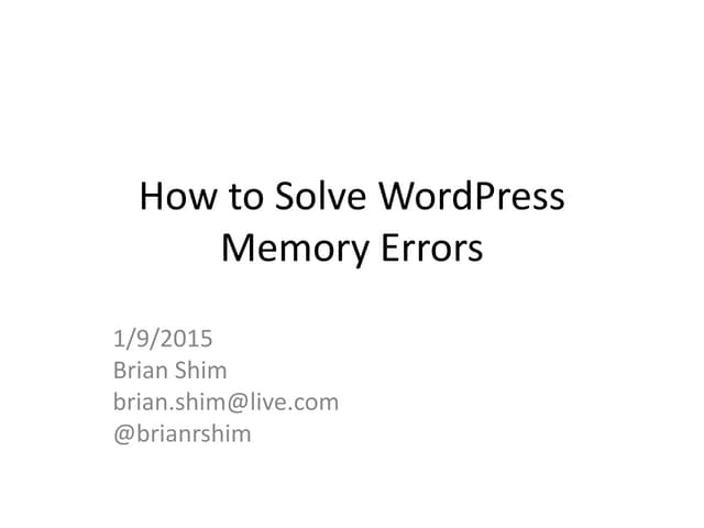 How to Solve WordPress Memory Errors | PPT How to Solve WordPress Memory Errors | PPT