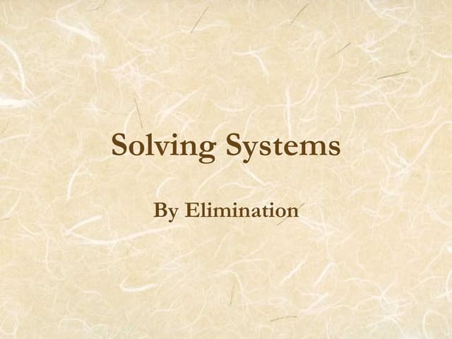 Solving Systems with Elimination | PPT
