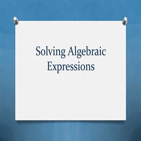 Solving algebraic expressions | PPT