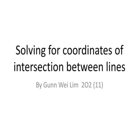 Solving for coordinates of intersection between lines | PPT