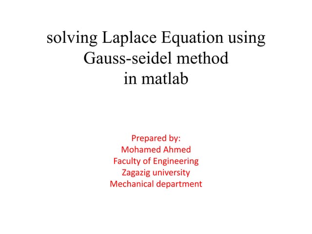 Solving Laplace Equation Using Gauss Seidel Method In Matlab Pptx