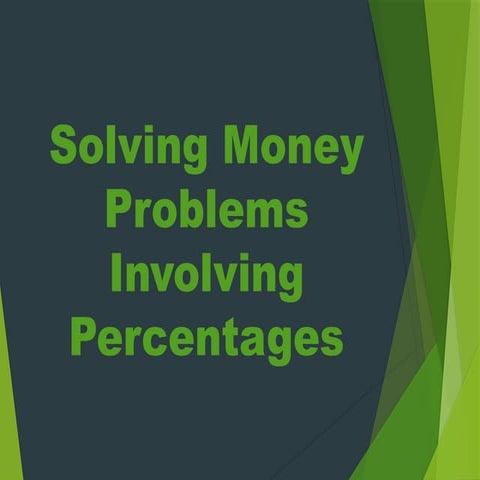 Solving Money Problems Involving Percentages.pptx