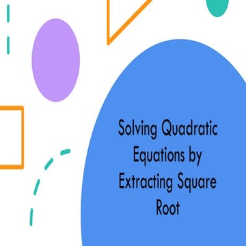 Solving Quadratic Equations by Extracting the Square Root.pptx