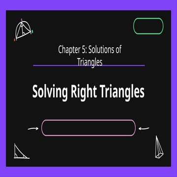 Solving Right Triangles for Trigonometry.pptx