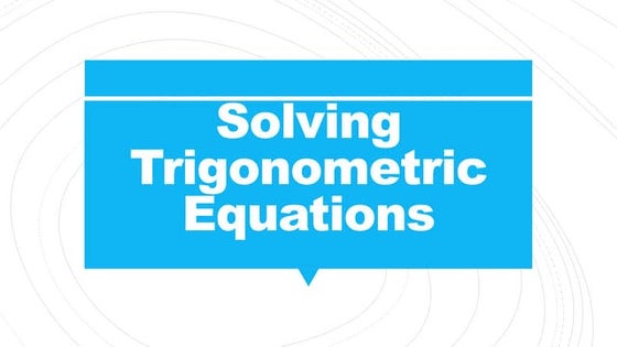 Solving trigonometric equations 1 | PPT