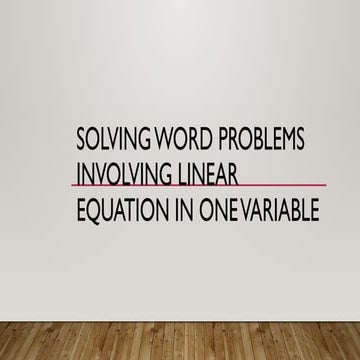 Grade 7 Math Solving word problems involving linear equation in one.pptx