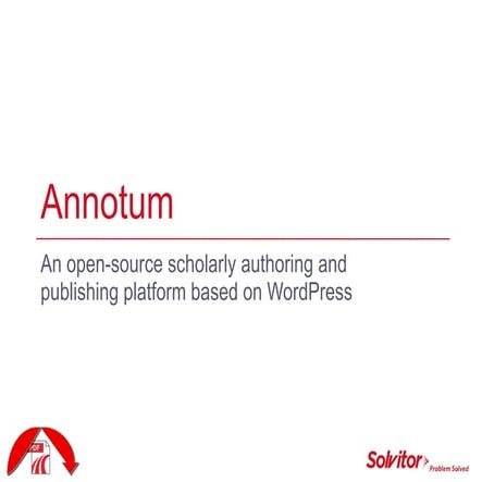 Annotum Scholarly Publishing Platform | PPT | Technology & Computing