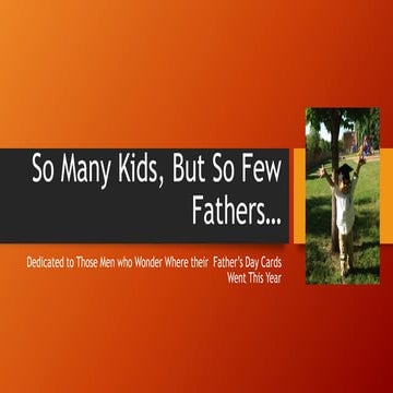 So many kids, but so few fathers | PPTX | Parenting Children Aged 4-11 ...