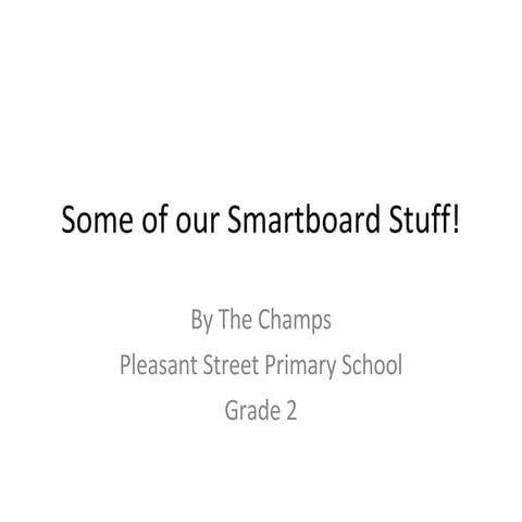 Some Of Our Smartboard Stuff! | PPT