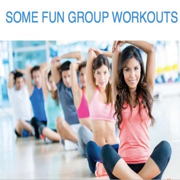 Some fun group workouts | PPTX | Fitness and Exercise | Healthy Living