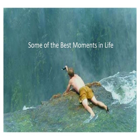 Some of the best moments in life | PPTX