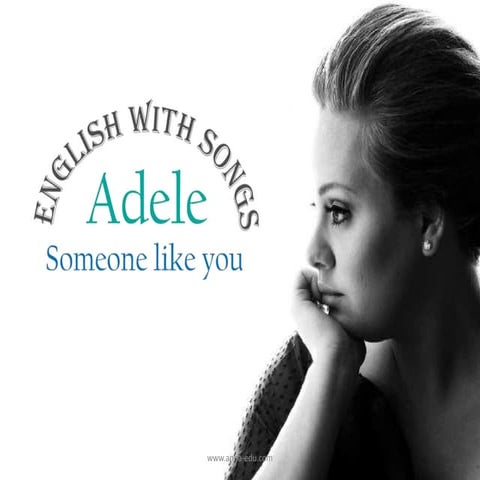 Someone like you - Adele - Study English with songs - ESL | PPTX
