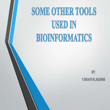 SOME OTHER TOOLS USED IN BIOINFORMATICS.pptx