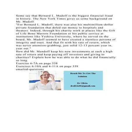 Some say that Bernard L. Madoff is the biggest financial fraud in hi.docx