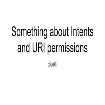 Something about Intents and URI permissions | PDF