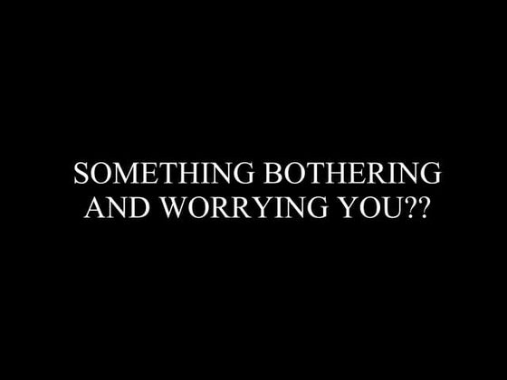 Somethingbotheringyou | PPT