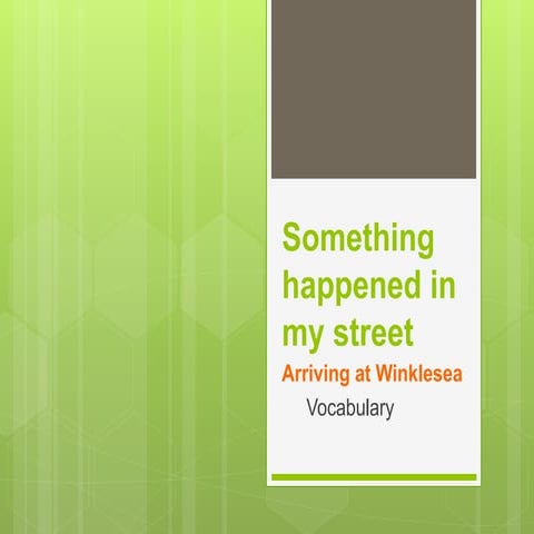 Vocabulary .Something happened in my street | PPTX