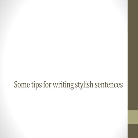 Some tips for writing stylish sentences | PPT