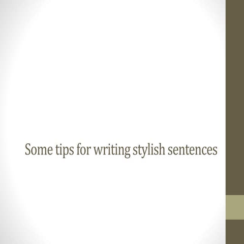 Some tips for writing stylish sentences | PPT