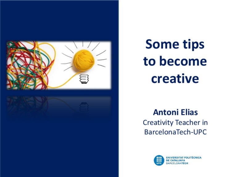 Some tips to become creative