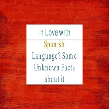Some unknown facts about spanish language | PDF
