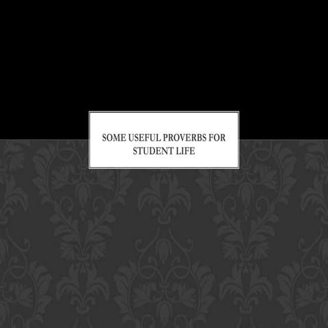 Some useful proverbs for student life | PPTX