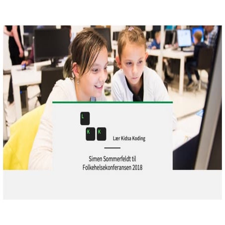 Om Lær Kidsa Koding til Folkehelsekonferansen 2018 | PDF