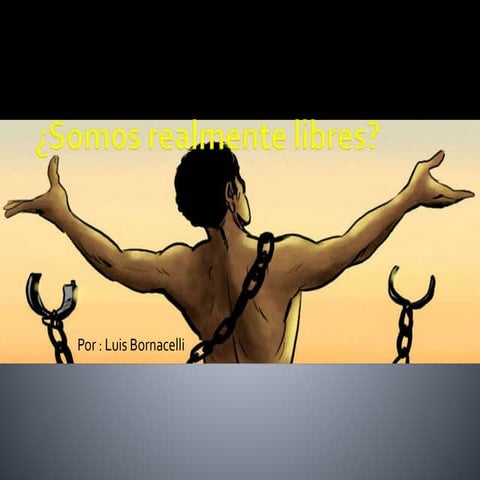 Somos realmente libres | PPTX