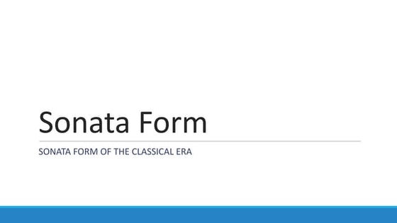 Sonata Allegro Form | PPT | Classical Music | Music