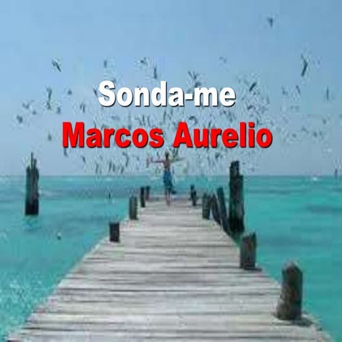 Sonda-me - Marco Aurelio | PPTX