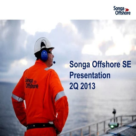 Songa Offshore Q2 2013 results presentation | PDF