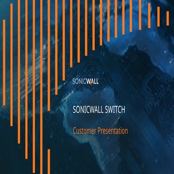 SonicWall Switch - Customer Presentation Deck.pptx
