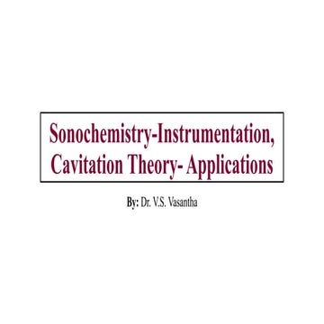 Sonochemistry-Instrumentation, Cavitation theory- Ultrasound assisted ...